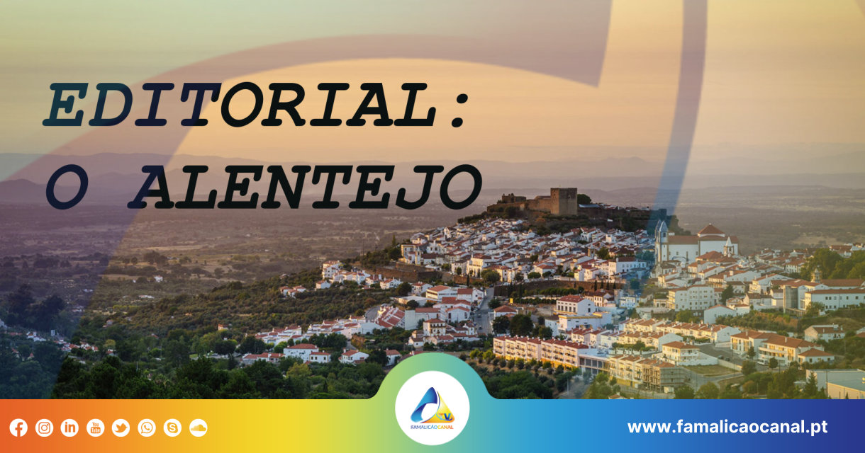 EDITORIAL - o Alentejo | Famalicão Canal